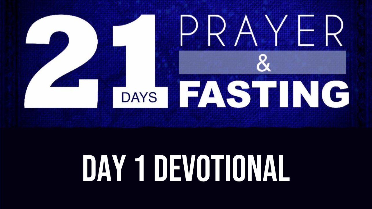 21 Days of Prayer & Fasting: Day 1 - True Life Church Clay County