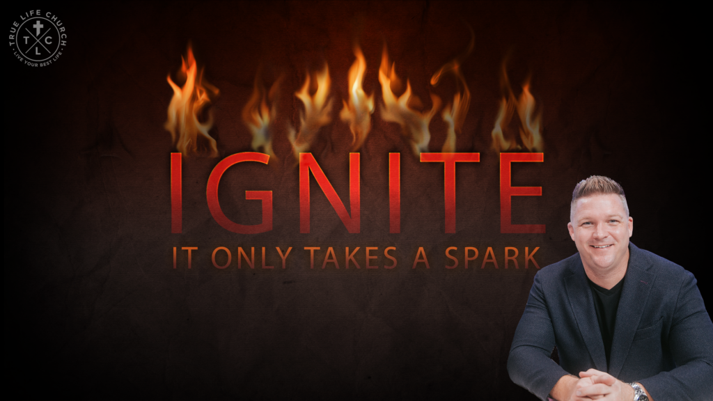 Ignite - True Life Church Clay County